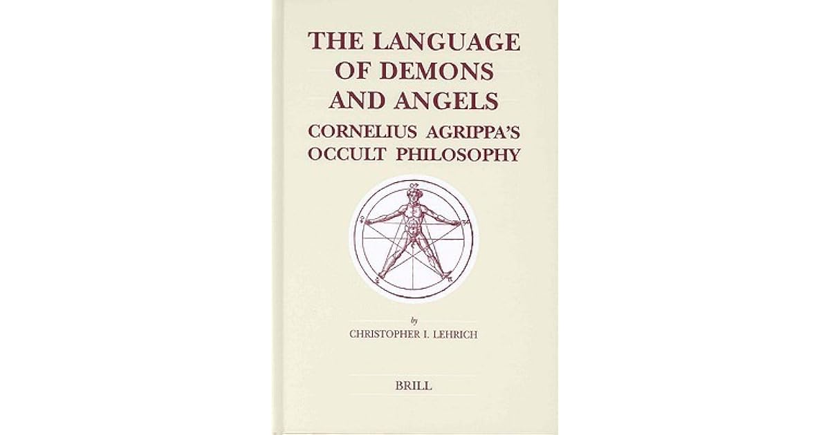 The Language of Demons and Angels: Cornelius Agrippa's Occult ...