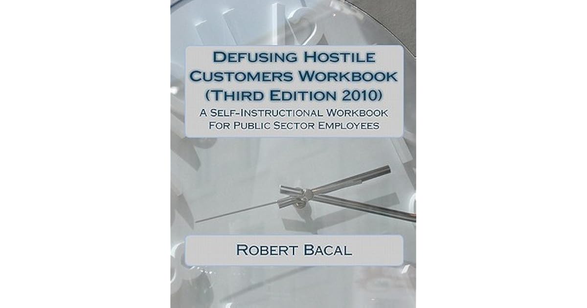 Defusing Hostile Customers Workbook (Third Edition2010): A Self ...