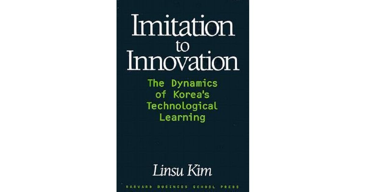 Imitation to Innovation: The Dynamics of Korea's Technological Learning ...