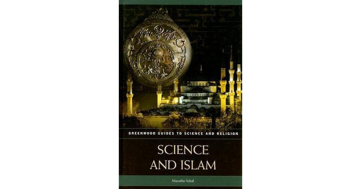 Science and Islam by Muzaffar Iqbal