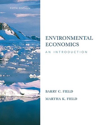 Environmental Economics: An Introduction by Barry C. Field