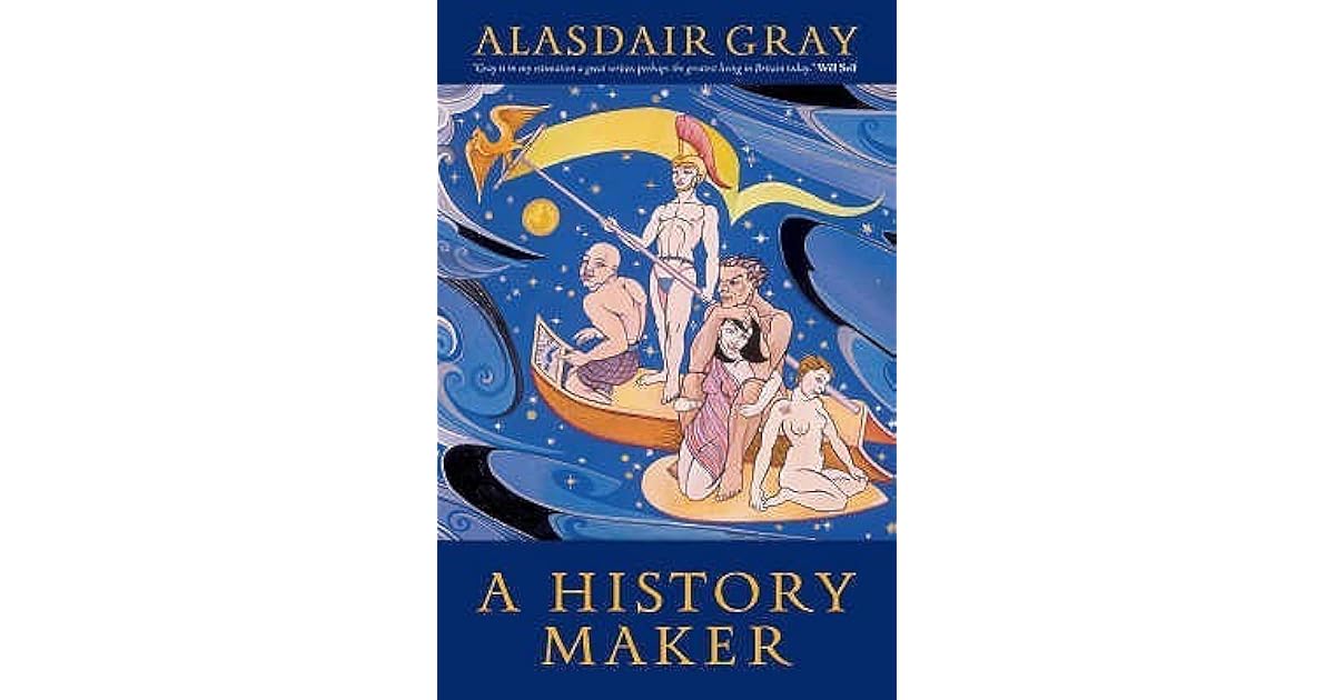 A History Maker by Alasdair Gray