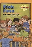 Fish Face by Patricia Reilly Giff