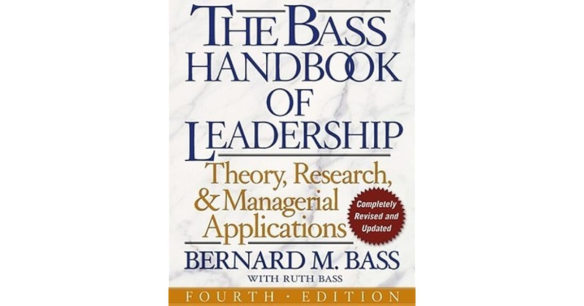 The Bass Handbook of Leadership: Theory, Research, and Managerial ...