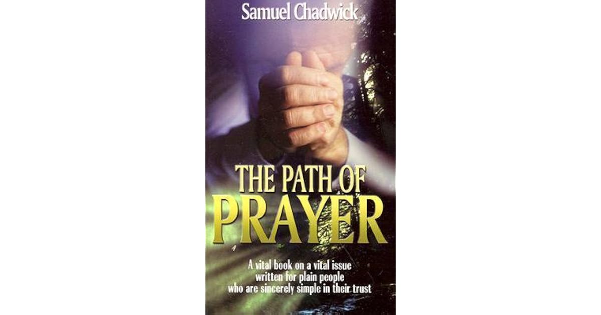 The Path of Prayer by Samuel Chadwick