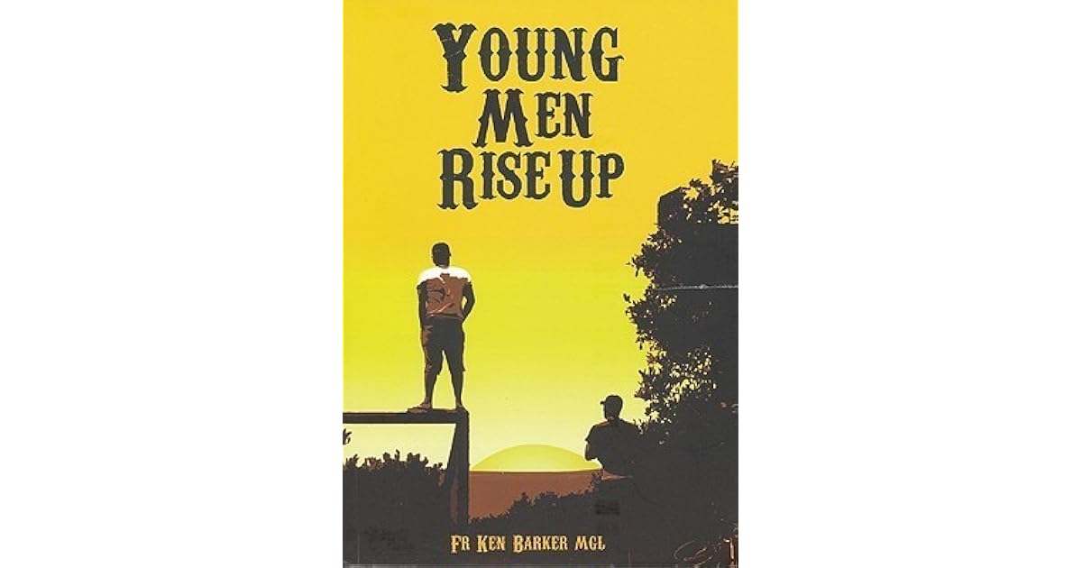 Young Men Rise Up by Ken Barker