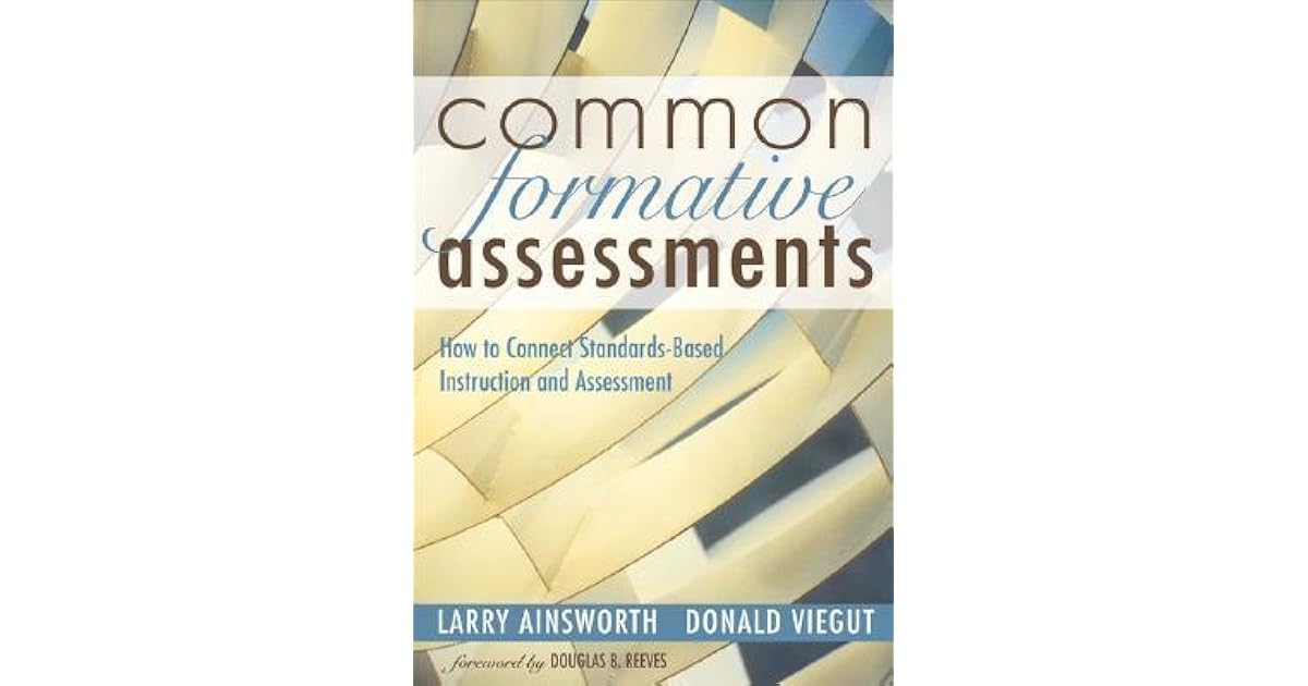 Common Formative Assessments: How to Connect Standards-Based ...