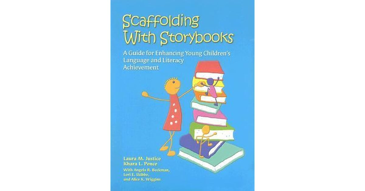 Scaffolding With Storybooks: A Guide for Enhancing Young Children's ...