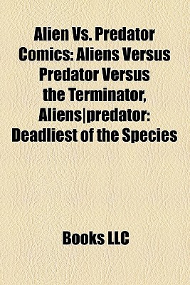 Alien Vs. Predator Comics: Aliens Versus Predator Versus the Terminator ...