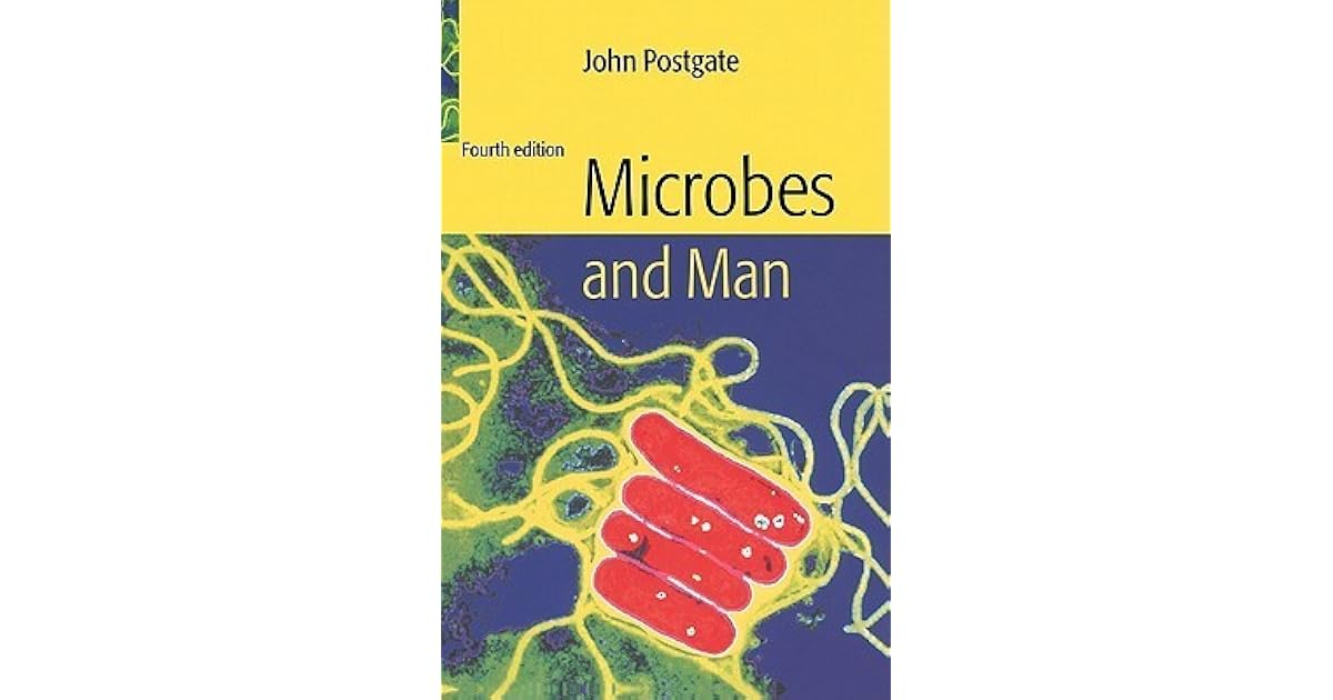 Microbes and Man by John R. Postgate