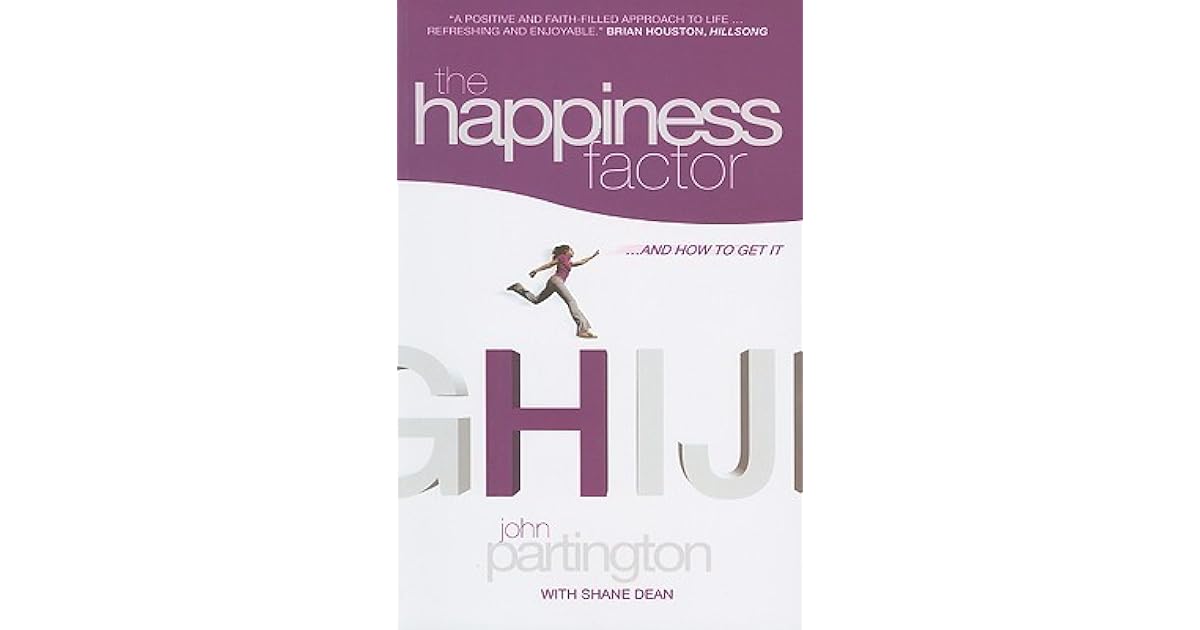 The Happiness Factor: And How to Get It by John Partington