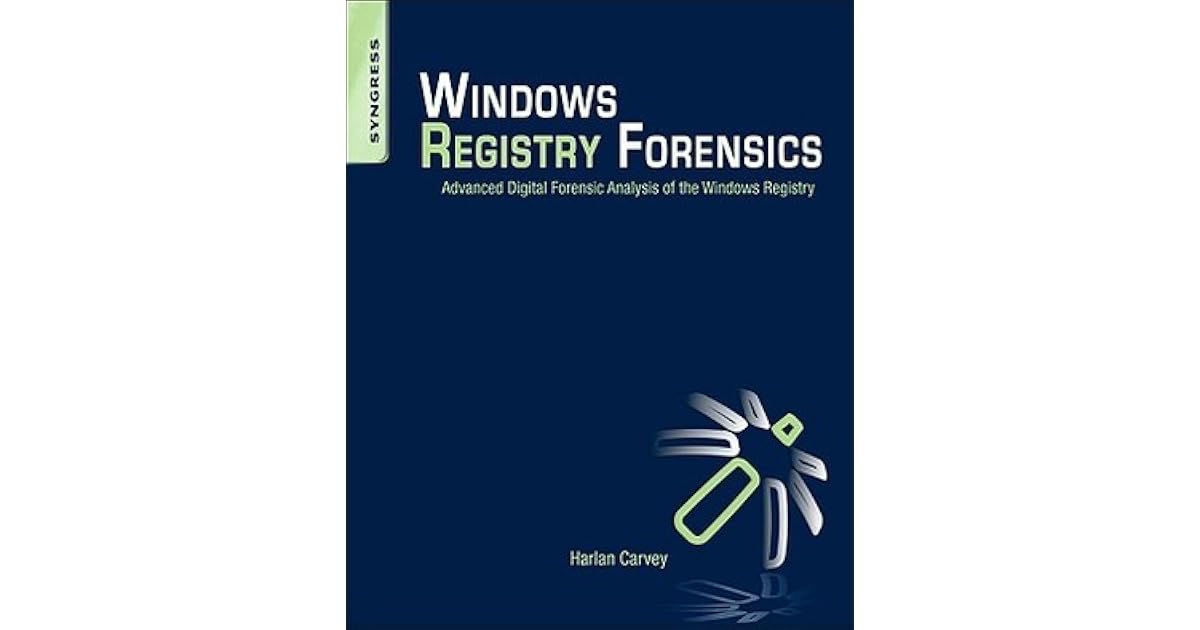 Windows Registry Forensics: Advanced Digital Forensic Analysis of the ...