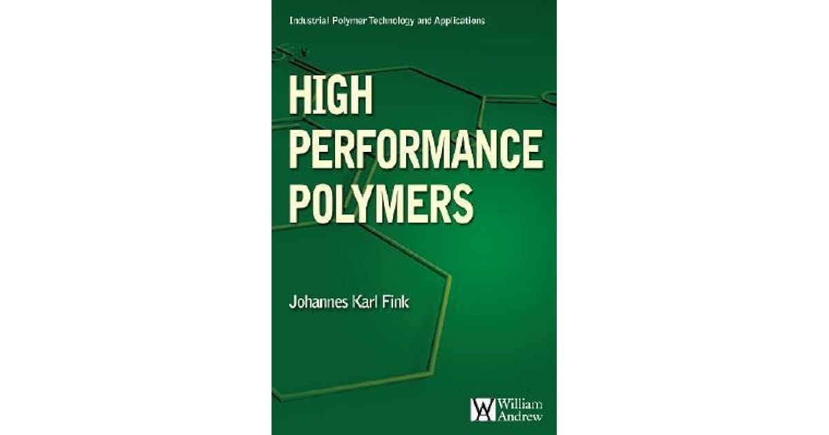 High Performance Polymers (Industrial Polymers Technology and ...