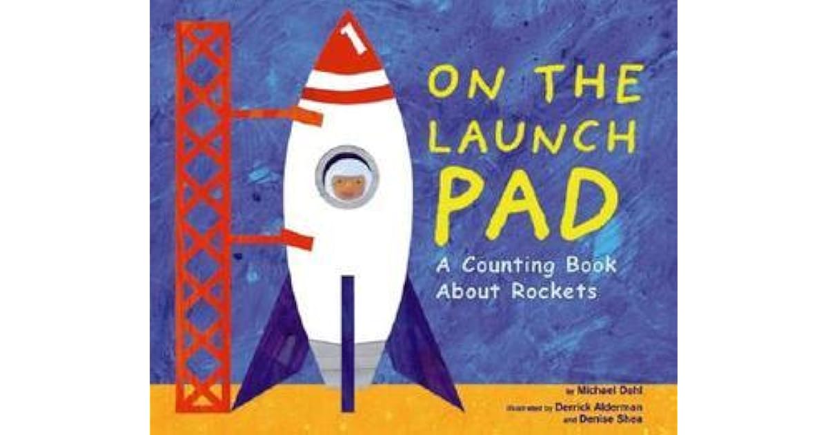 On the Launch Pad: A Counting Book about Rockets by Michael Dahl