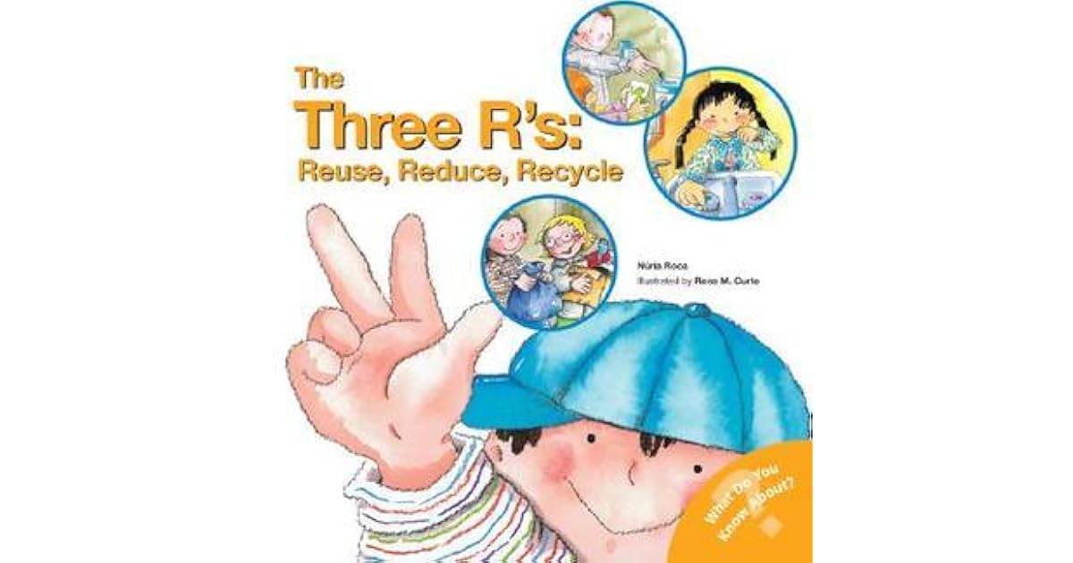 The Three R's: Reuse, Reduce, Recycle by Núria Roca
