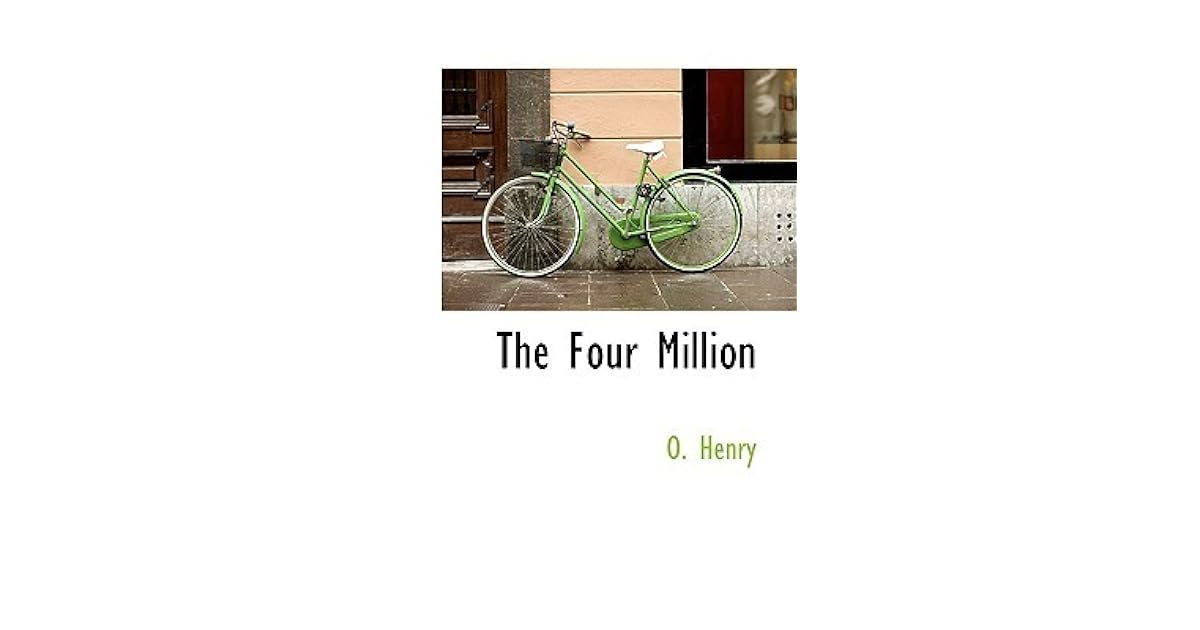 The Four Million by O. Henry