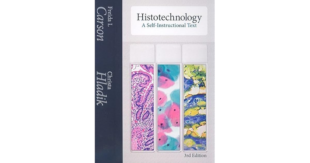 Histotechnology: A Self-Instructional Text by Freida L. Carson