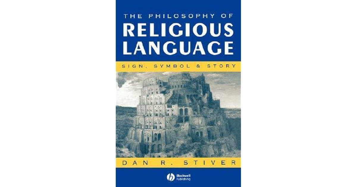 The Philosophy of Religious Language: Sign, Symbol and Story by Dan R ...