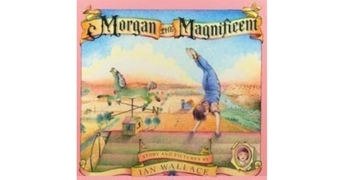 Morgan the Magnificent by Ian Wallace