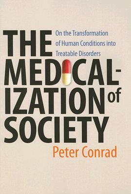 The Medicalization of Society: On the Transformation of Human ...