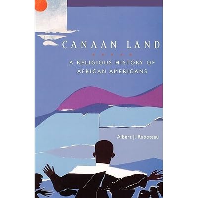 Canaan Land: A Religious History of African Americans by Albert J ...
