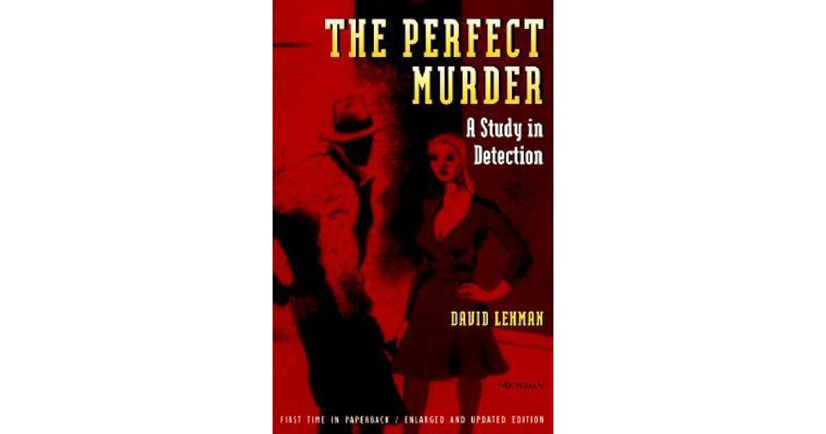 The Perfect Murder: A Study in Detection by David Lehman
