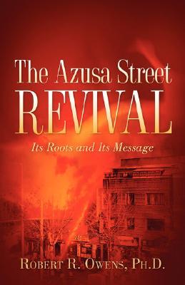 The Azusa Street Revival by Robert R. Owens