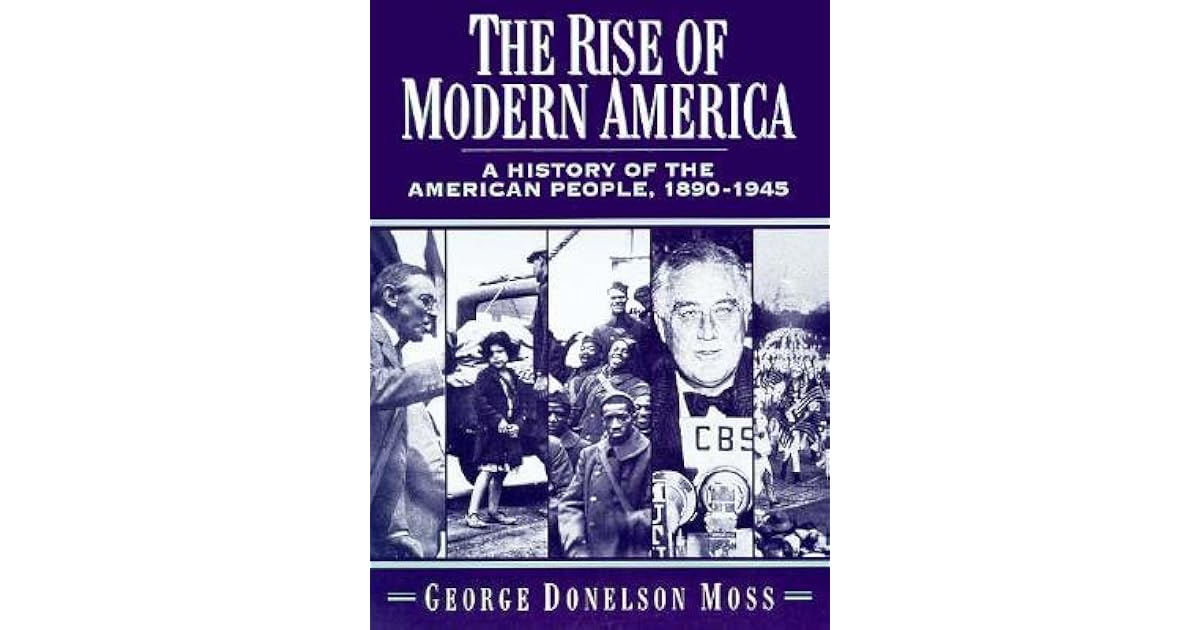 The Rise of Modern America: A History of the American People, 1890-1945 ...
