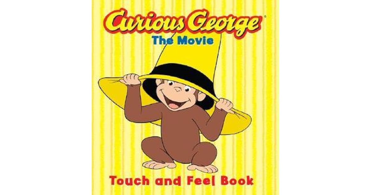 Curious George the Movie: Touch and Feel Book by Margret Rey