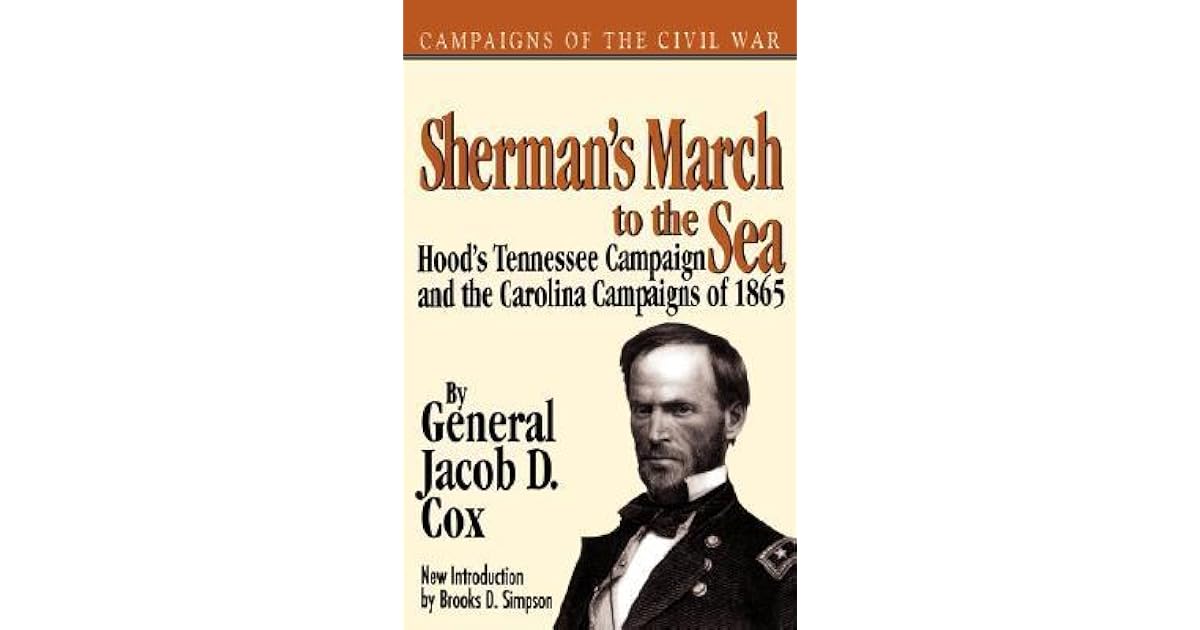 Sherman's March To The Sea: Hood’s Tennessee Campaign and the Carolina ...