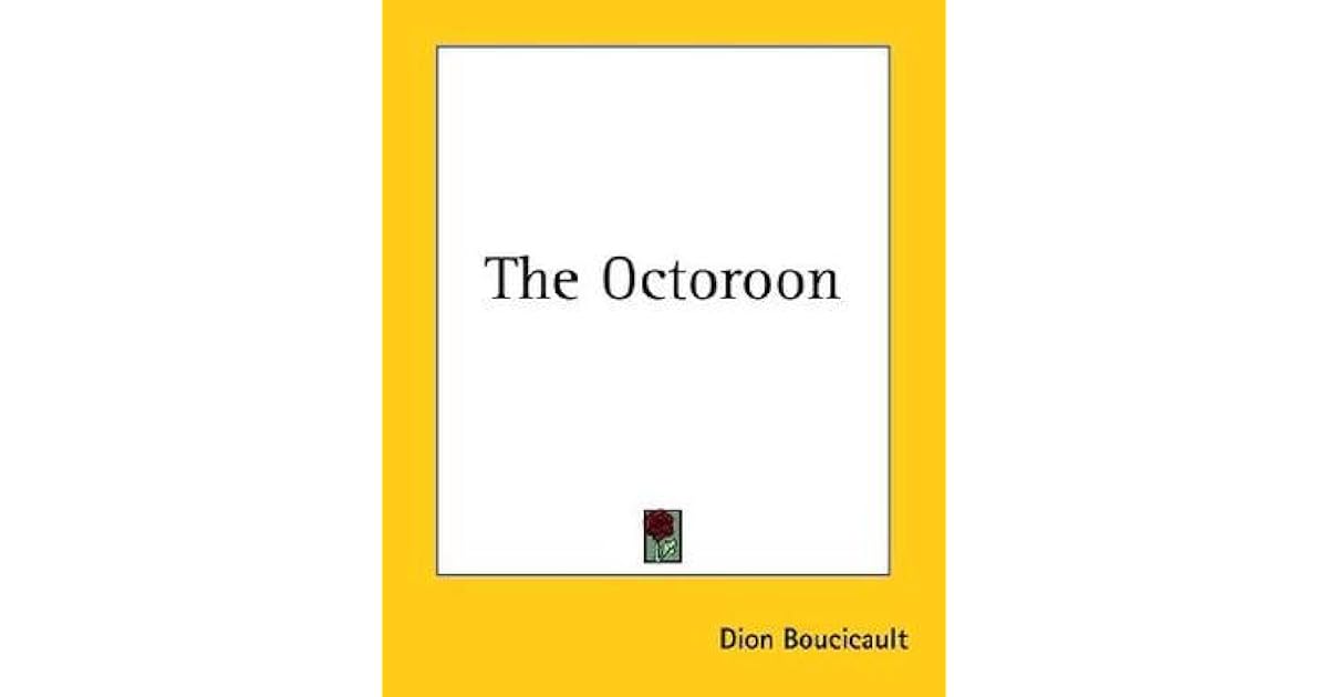 The Octoroon by Dion Boucicault