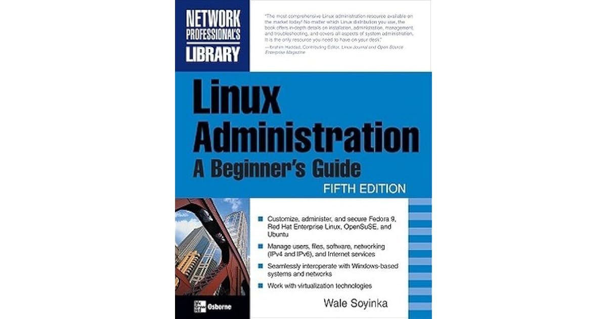 Linux Administration: A Beginner's Guide by Wale Soyinka