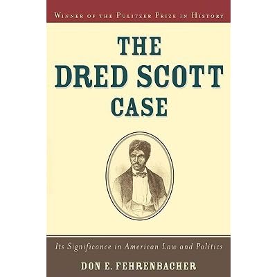 The Dred Scott Case: Its Significance in American Law and Politics by ...