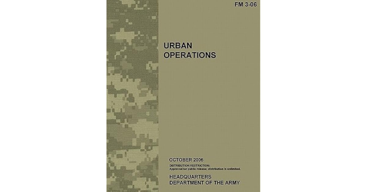 Urban Operations, FM 3-06: US Army Field Manual 3-06 by U.S. Department ...