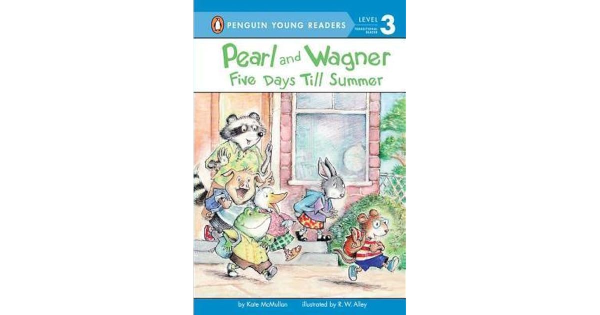 Pearl and Wagner: Five Days Till Summer by Kate McMullan