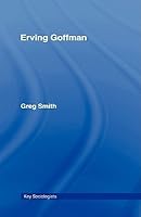 Erving Goffman by Gregory W.H. Smith