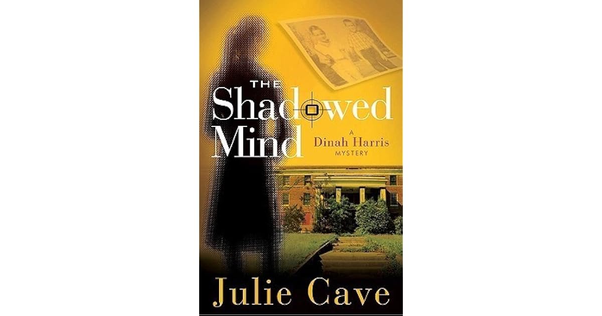 The Shadowed Mind (Dinah Harris Mysteries #2) by Julie Cave