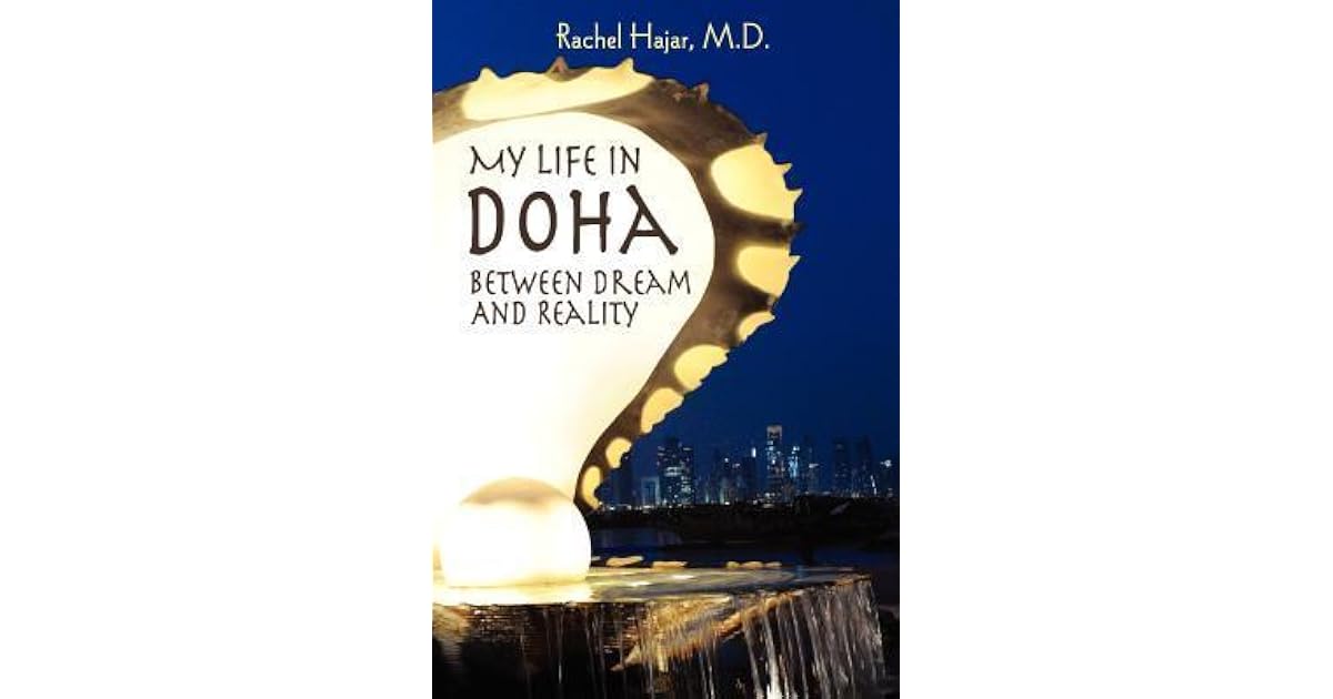My Life in Doha: Between Dream and Reality by Rachel Hajar
