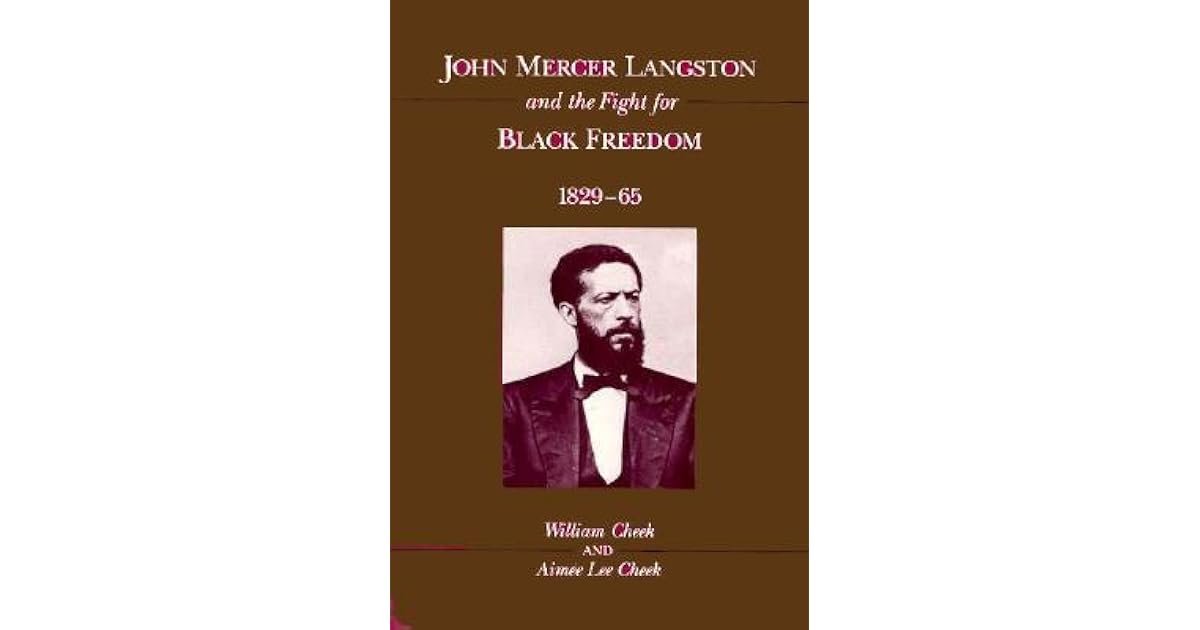 John Mercer Langston and the Fight for Black Freedom, 1829-65 by ...