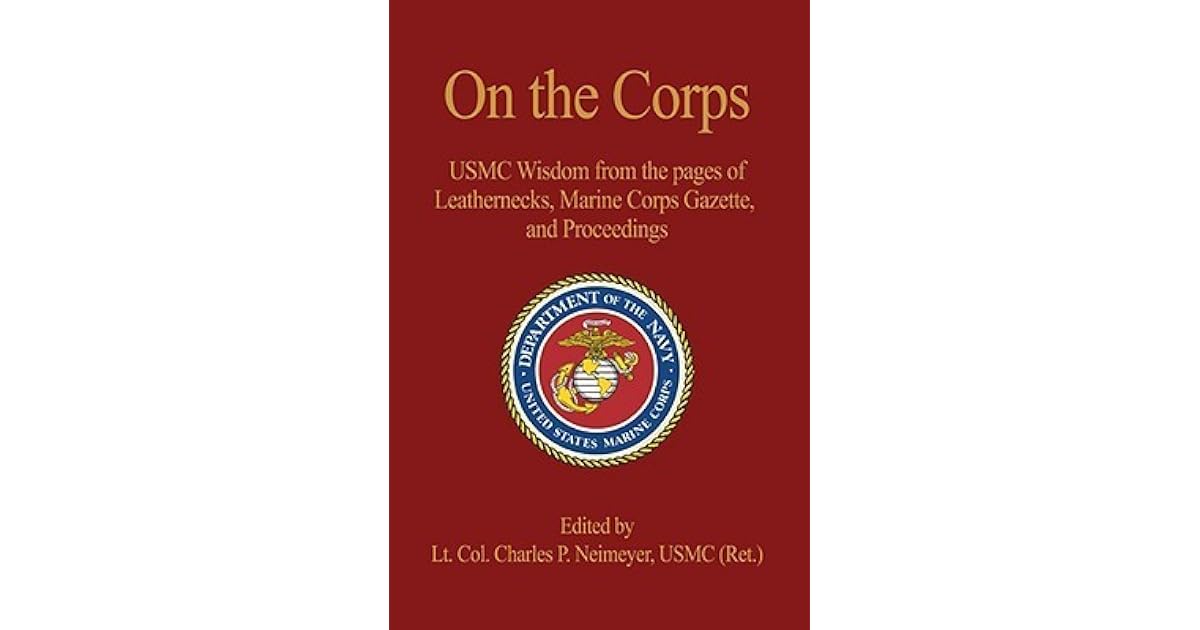 On the Corps: USMC Wisdom from the Pages of Leatherneck, Marine Corps ...
