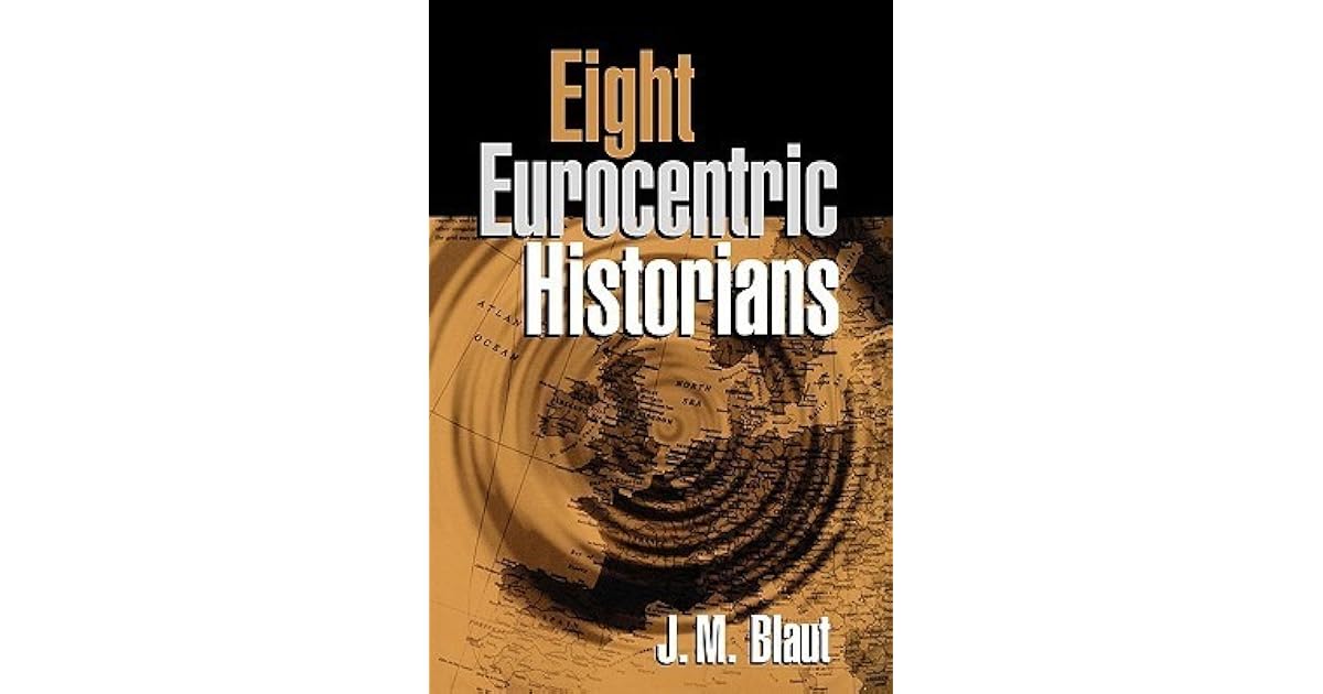Eight Eurocentric Historians by J.M. Blaut
