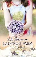At Home on Ladybug Farm (Ladybug Farm #2) by Donna Ball