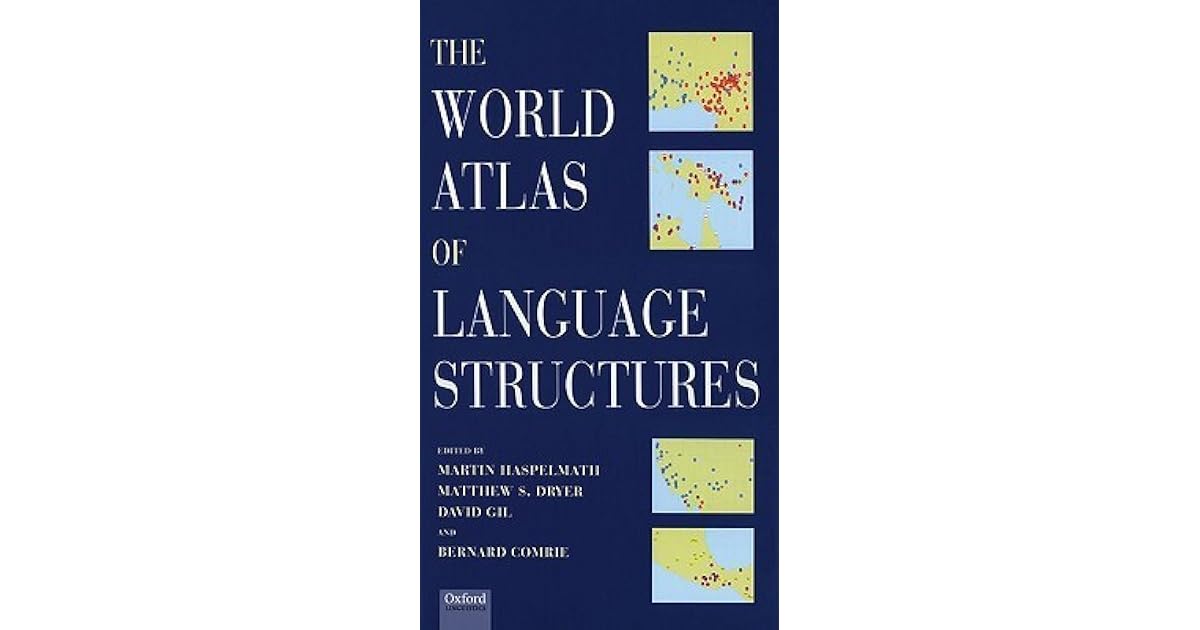 The World Atlas of Language Structures by Martin Haspelmath