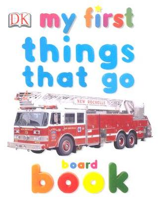 My First Things That Go Board Book by Hannah Wilson