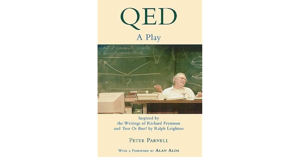 Qed: A Play Inspired by the Writings of Richard Feynman and Tuva or ...