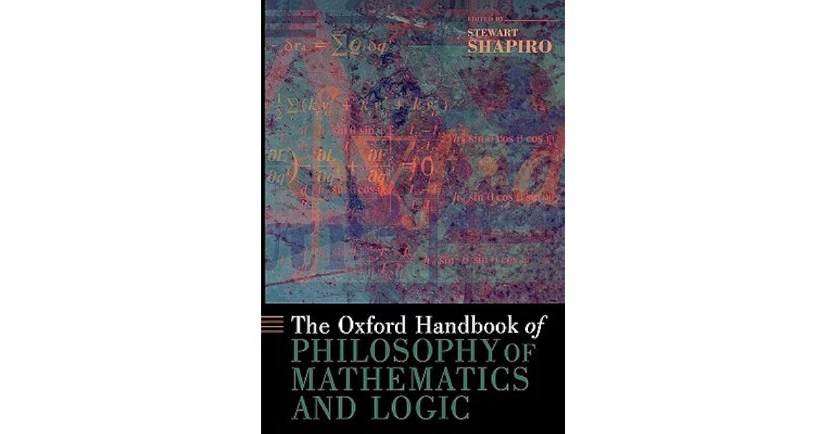 The Oxford Handbook of Philosophy of Mathematics and Logic by Stewart ...