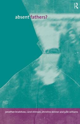 Absent Fathers? by Jonathan Bradshaw