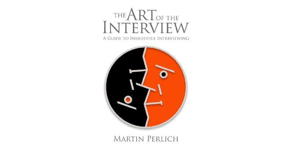The Art of the Interview by Martin Perlich