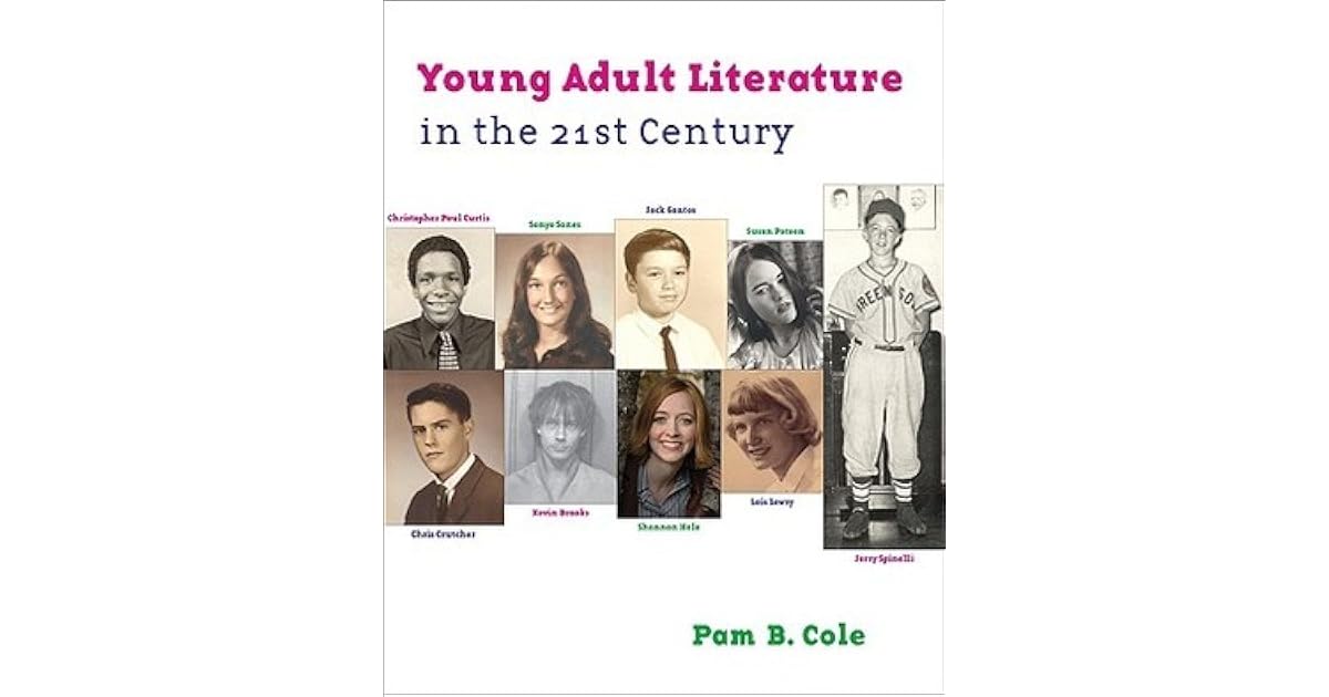 Young Adult Literature in the 21st Century by Pam B. Cole