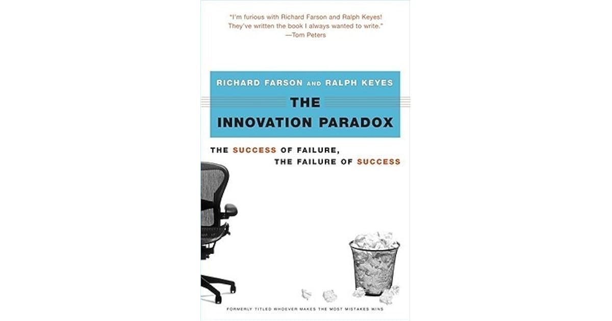 The Innovation Paradox: The Success of Failure, the Failure of Success ...